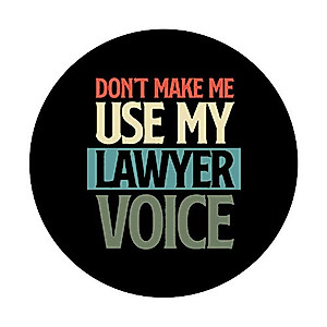 Don't Make Me Use My Lawyer Voice Funny Lawyers Retro PopSockets Swappable PopGrip