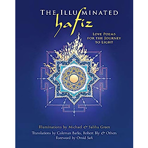 The Illuminated Hafiz: Love Poems for the Journey to Light