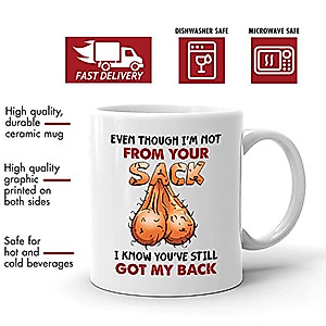 Funny Father's Day Gifts Mug, Even Though I'm Not From Your Sack I Know You've Still Got My Back, Step Dad Mugs, Second Dad, Gifts For Stepdad From Son Daughter Ceramic Coffee Mugs