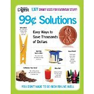 Reader's Digest 99 Cent Solutions - Easy Ways to Save Thousands of Dollars