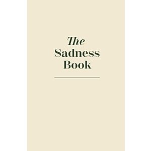 The Sadness Book - A Journal To Let Go