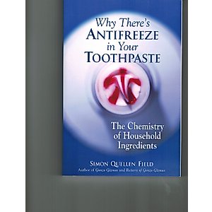 Why There's Antifreeze in Your Toothpaste: The Chemistry of Household Ingredients
