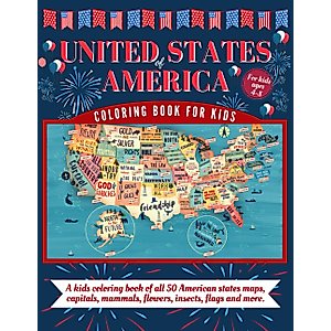 United States of America Coloring Book for Kids Ages 4-8: A kids coloring book of all 50 American states Maps, Capitals, Mammals, Birds, Flowers,Insects, Flags and more.