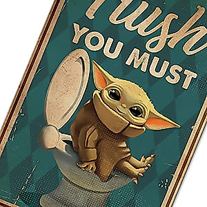 Funny Bathroom Quote Metal Tin Sign Wall Decor, Baby Yoda Flush You Must Tin Sign for Office/Home/Classroom Bathroom Decor Gifts Best Farmhouse Decor Gift Ideas for Friends - 8x12 Inch
