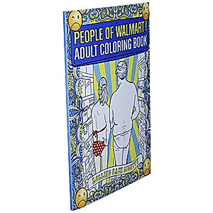 People of Walmart Adult Coloring Book: Rolling Back Dignity (OFFICIAL People of Walmart Books)