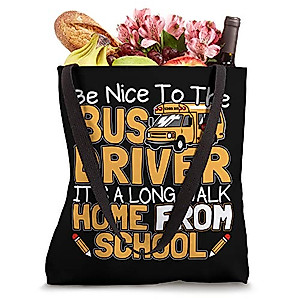 Be Nice To The School Bus Driver Gift for School Bus Driver Tote Bag