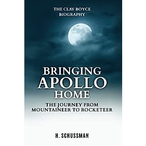 Bringing Apollo Home: Clay Boyce Biography, The Journey From Mountaineer to Rocketeer