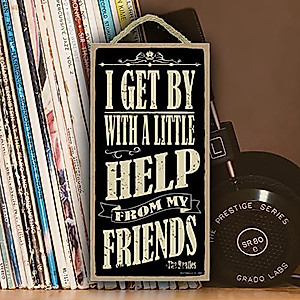 SJT ENTERPRISES, INC. I Get by with a Little Help from My Friends - The Beatles Lyrics Quote Sign 5" x 10" Primitive Wood Plaque (SJT94641)