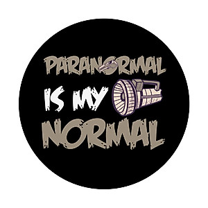 Paranormal Is My Normal Flashlight Ghost Hunting Gear PopSockets Swappable PopGrip