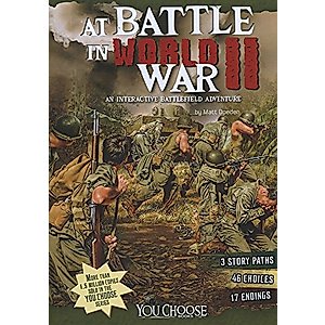 At Battle in World War II: An Interactive Battlefield Adventure (You Choose Books)