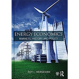 Energy Economics: Markets, History and Policy