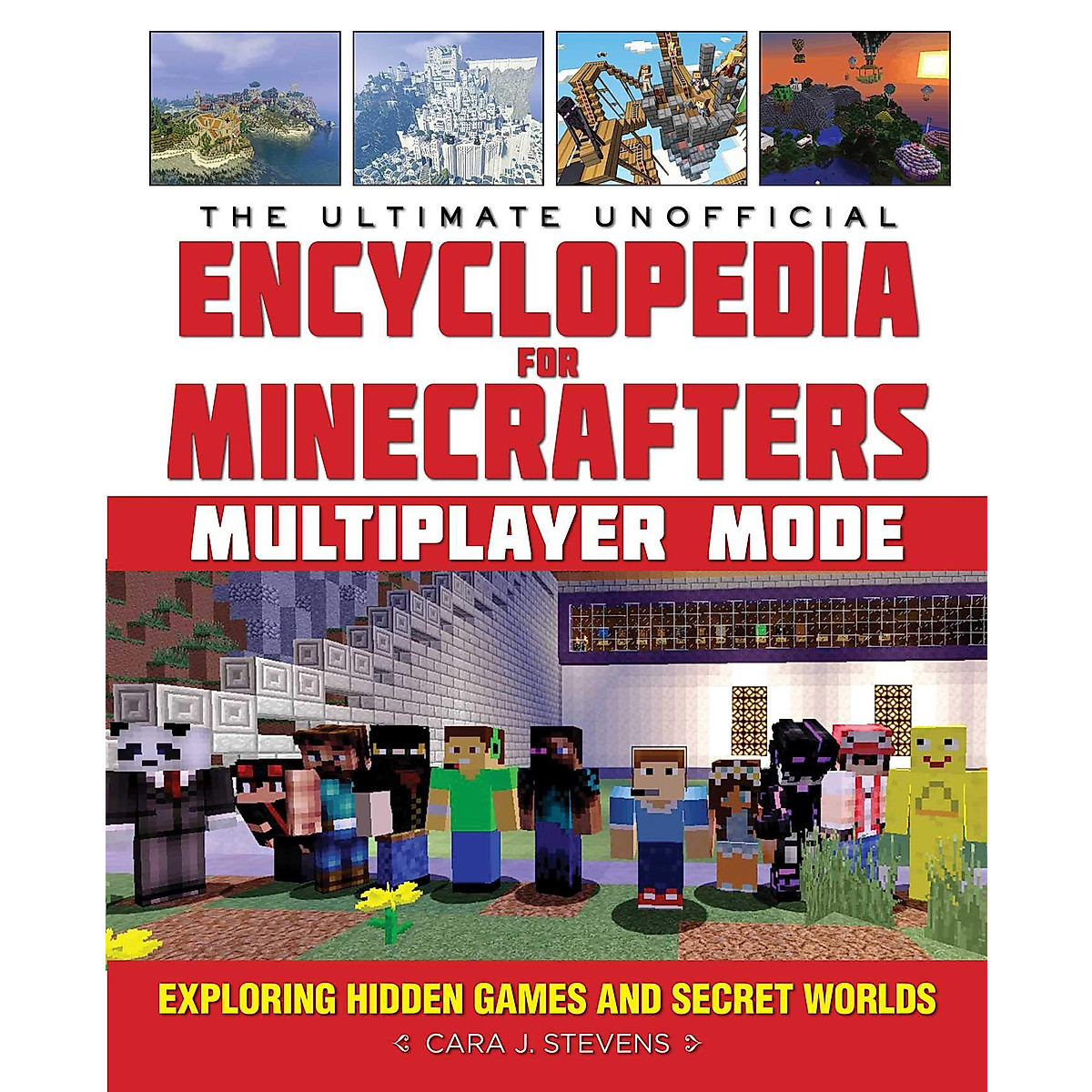 The Ultimate Unofficial Encyclopedia for Minecrafters: Multiplayer Mode: Exploring Hidden Games and Secret Worlds