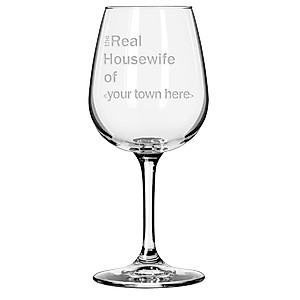 The Real Housewife of Your Town Here Custom Wine Glass