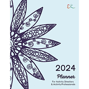 EstherK Creative 2024 Planner for Activity Directors and Activity Professionals (BLUE Cover): For Skilled Nursing Care, Assisted Living, Memory Care, Life Enrichment, Senior Day Care, and Hospitals
