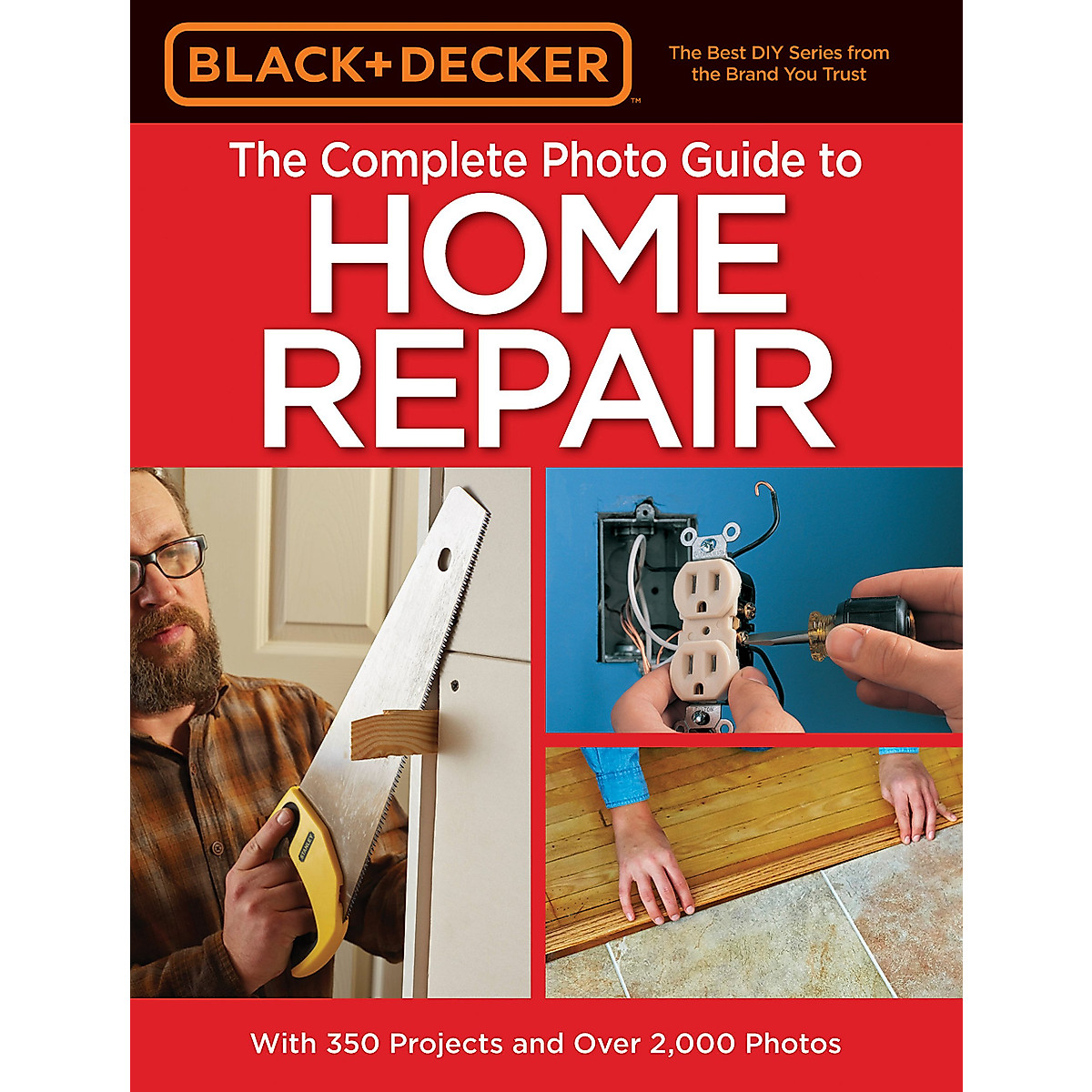 Black & Decker The Complete Photo Guide to Home Repair, 4th Edition (Black & Decker Complete Guide)