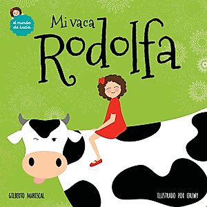Mi vaca Rodolfa (El Mundo de Lucía) (Spanish Edition)