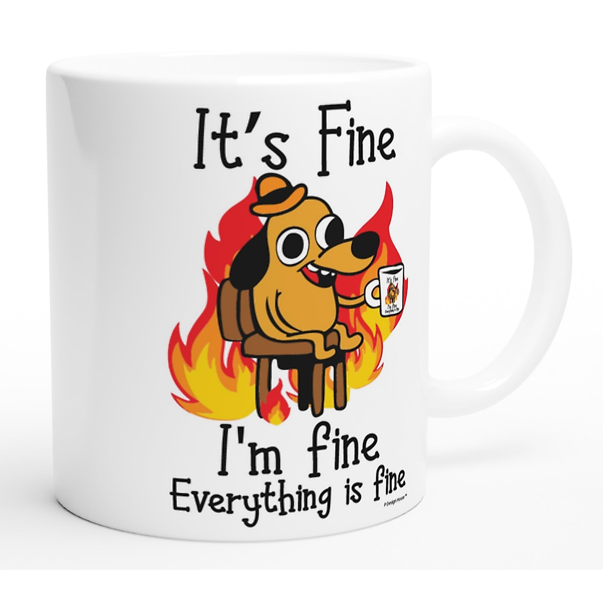 P Design House It's Fine Funny Coffee Mug, Funny Gifts for Women and Men. 11oz Coffe Cup (White)