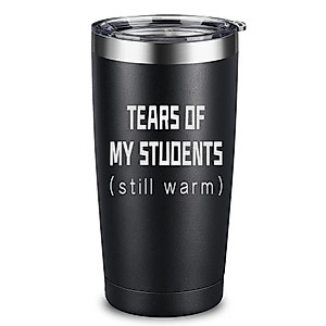 ARIABLE Tears of Students Tumbler -Funny Teachers Day Gifts for Teacher, New Teacher, Favorite Teacher, School Teacher - 20 Ounce Black Engraved Stainless Steel Insulated Tumbler