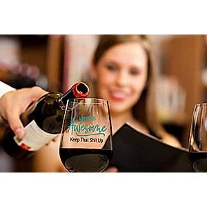 You're Awesome - Funny Wine Glass for Women, Best Friend Gift For Women, Funny Gifts for Her, Birthday Gifts for Women or Men, Unique Gift for Girlfriend, Sister, BFF, 15oz Stemless Wine Glass