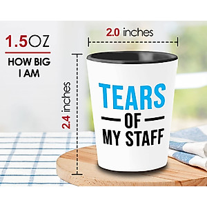 Bubble Hugs Funny Sarcasm Shot Glass 1.5oz - Tears Of My Staff - Sarcastic Boss Manager Supervisor Coworker Adult Humor Hilarious Sneering Jokes