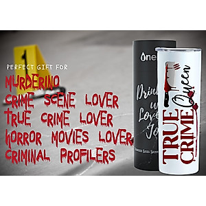 Onebttl True Crime Gifts for Women, Crime Scene Merchandise Cups, Mugs for Crime Show Lovers, 20Oz Stainless Steel Travel Tumbler, White, Queen