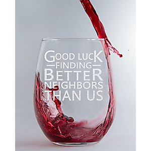 CARVELITA Good Luck Finding Better Neighbors Than Us, 150z Stemless Wine Glass, Funny Farewell Gift For The Best Neighbor Moving Away, For Neighbor