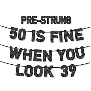 Pre-Strung 50 Is Fine When You Look 39 Banner for 50th Birthday Decorations , 50th Birthday Banner , 50th Party Decorations , Black Glitter