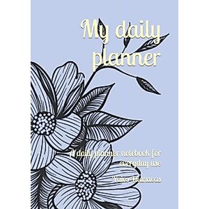 My daily planner: A daily planner notebook for everyday use