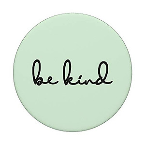 Be Kind Quote | Tea Green Color for Phone 12 & 12 mini PopSockets PopGrip: Swappable Grip for Phones & Tablets