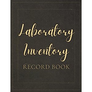 Laboratory Inventory Record Book: A Logbook To Keep Track Of All The Important Details About Each Chemical, Including Its Chemical Name, Expiration, ... Rating, And Safety Data Sheets If Available