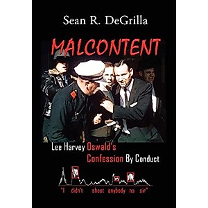 Malcontent: Lee Harvey Oswald's Confession by Conduct