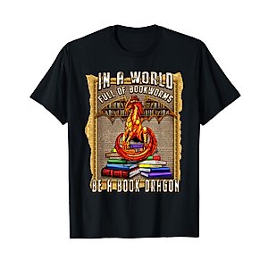 In A World Full of Book Worms Be Book Dragon Nerd T-Shirt