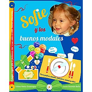 Sofie y los buenos modales: Para padres, abuelos, maestros, nanas y niños (Spanish Edition)