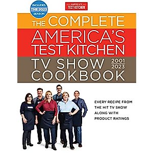 The Complete America’s Test Kitchen TV Show Cookbook 2001–2023: Every Recipe from the Hit TV Show Along with Product Ratings Includes the 2023 Season