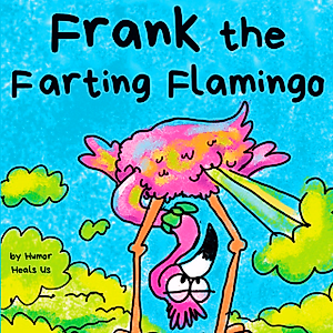 Frank the Farting Flamingo: A Story About a Flamingo Who Farts (Farting Adventures)