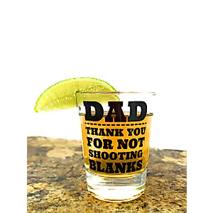 GO FROZEN Dad Shot Glass-Thanks for Not Shooting Blanks-Gifts for Dad Who Drink