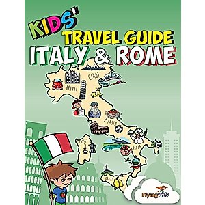 Kids' Travel Guide - Italy & Rome: The fun way to discover Italy & Rome--especially for kids