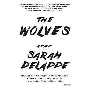 The Wolves: A Play: Off-Broadway Edition