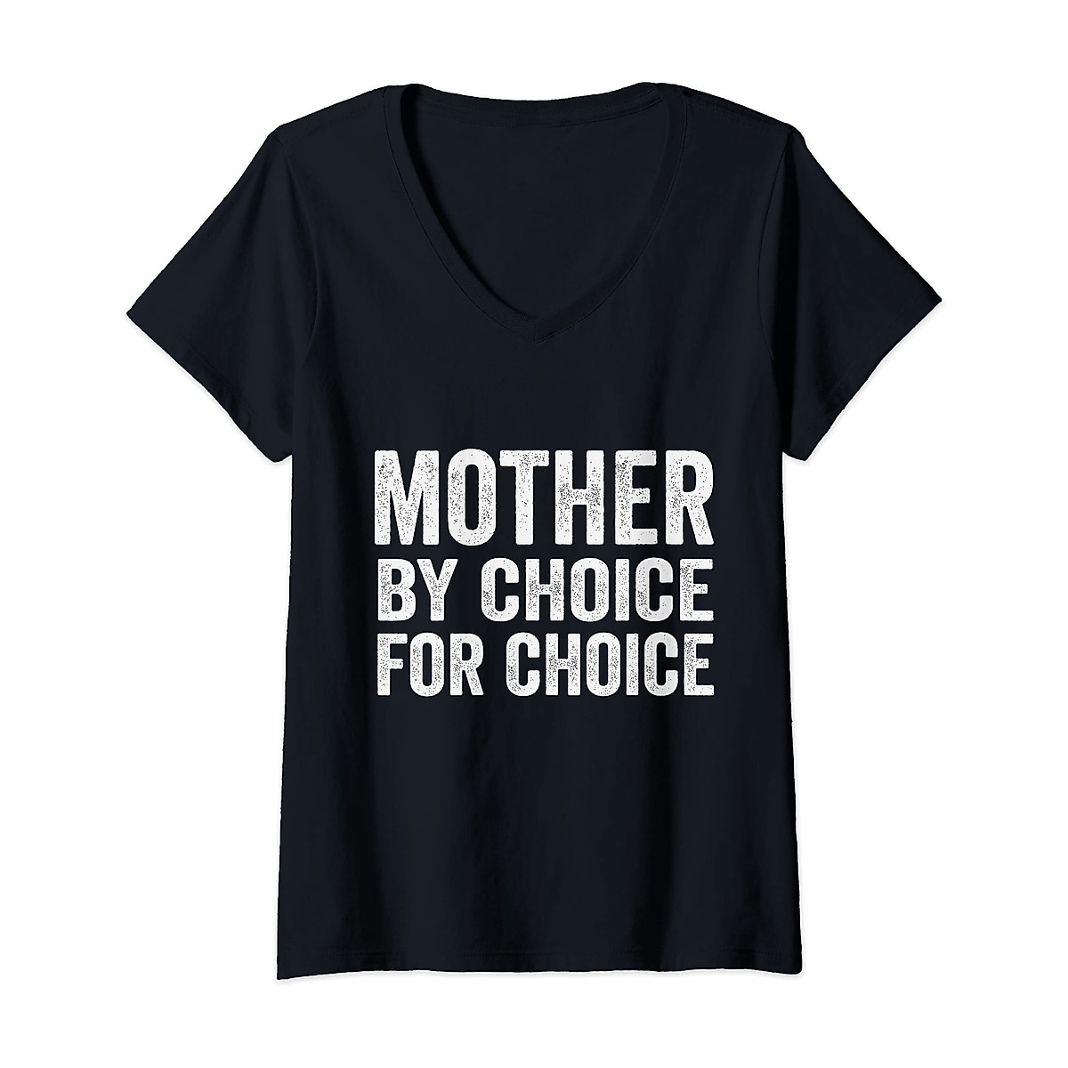 Womens Mother By Choice For Choice Pro Choice Feminist Rights V-Neck T-Shirt