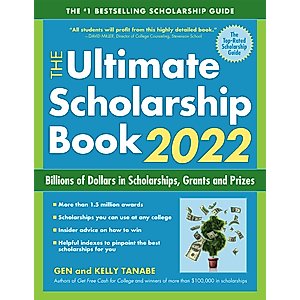 The Ultimate Scholarship Book 2022: Billions of Dollars in Scholarships, Grants and Prizes