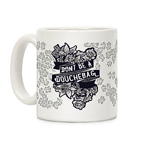 LookHUMAN Don't Be A Douchebag White 11 Ounce Ceramic Coffee Mug