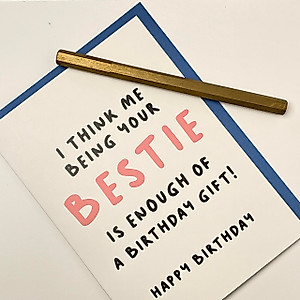 Old English Co. Cute Birthday Card for Best Friend - 'Me Being Your Bestie Is Birthday Gift Enough' Card - Thank You Happy Birthday Greeting Card for BFF Bestie | Blank Inside with Envelope