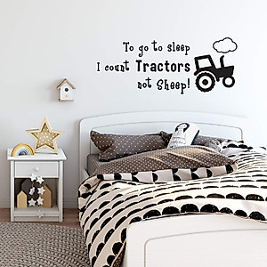 Vinyl Art Wall Decal - to Go to Sleep I Count Tractors Not Sheep - 18" x 46" - Modern Funny Cute Quote Sticker for Bedroom Kids Room Playroom Nursery Daycare Decor (Black)