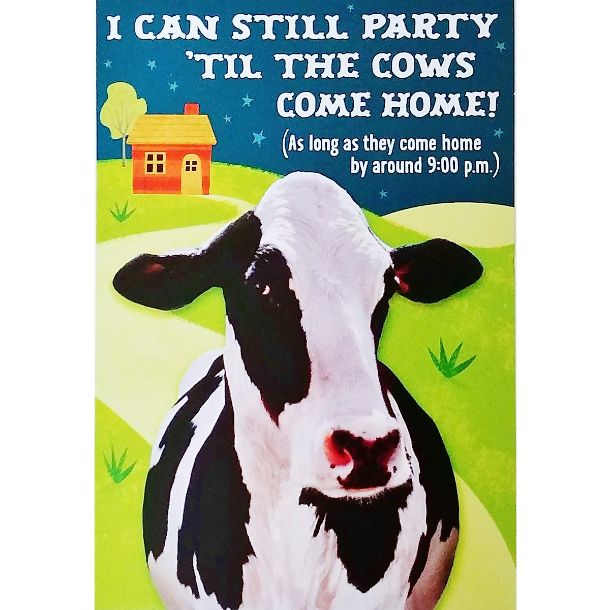 Greeting Card I Can Still Party 'Till The Cows Come Home! (Before 9pm) Funny Happy Birthday Getting Older Aging Humor