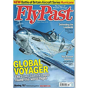 FLY PAST MAGAZINE, GLOBAL VOYAGER * DEFEBDING THE LOWLANDS MARCH, 2020 NO.464