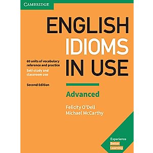 English Idioms in Use Advanced Book with Answers: Vocabulary Reference and Practice (Vocabulary in Use)