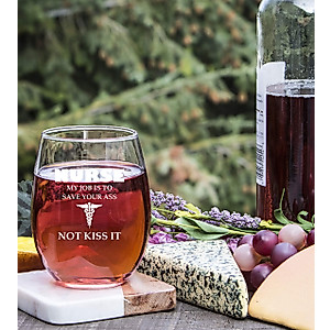 Nurse Gifts For Women My Job Is To Save Your A Not Kiss It Novelty Wine Glass 15 OZ – Funny Gifts For Nurses, For Women, For Men, RN Nursing Gifts, CoWorker Gift