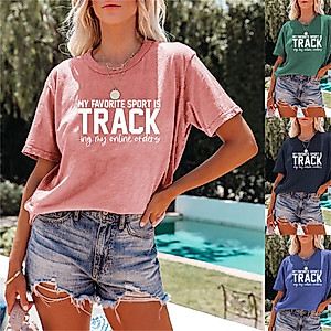 Funny Short Sleeve Shirts for Women Graphics Tees My Favorite Sport is Track -ing My Online Orders Cute Letter Tshirt Tops