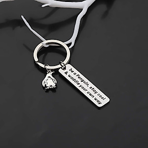 Gzrlyf Penguin Keychain Inspirational Penguin Gifts for Penguin Lovers Be a Penguin Stay Cool and Waddle Your Own Way (be a Penguin)