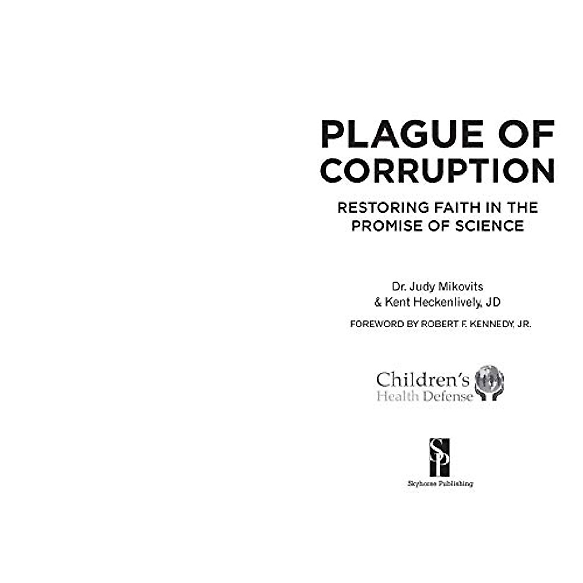 Plague of Corruption: Restoring Faith in the Promise of Science (Children’s Health Defense)